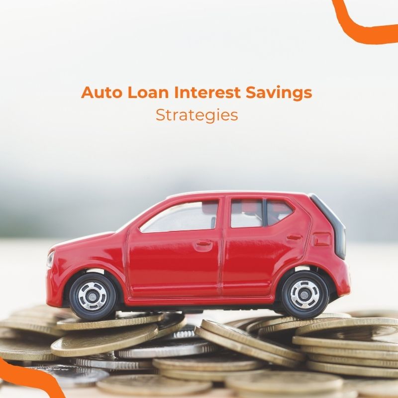 Auto Loan Interest Savings Strategies - Mr. Auto Expert